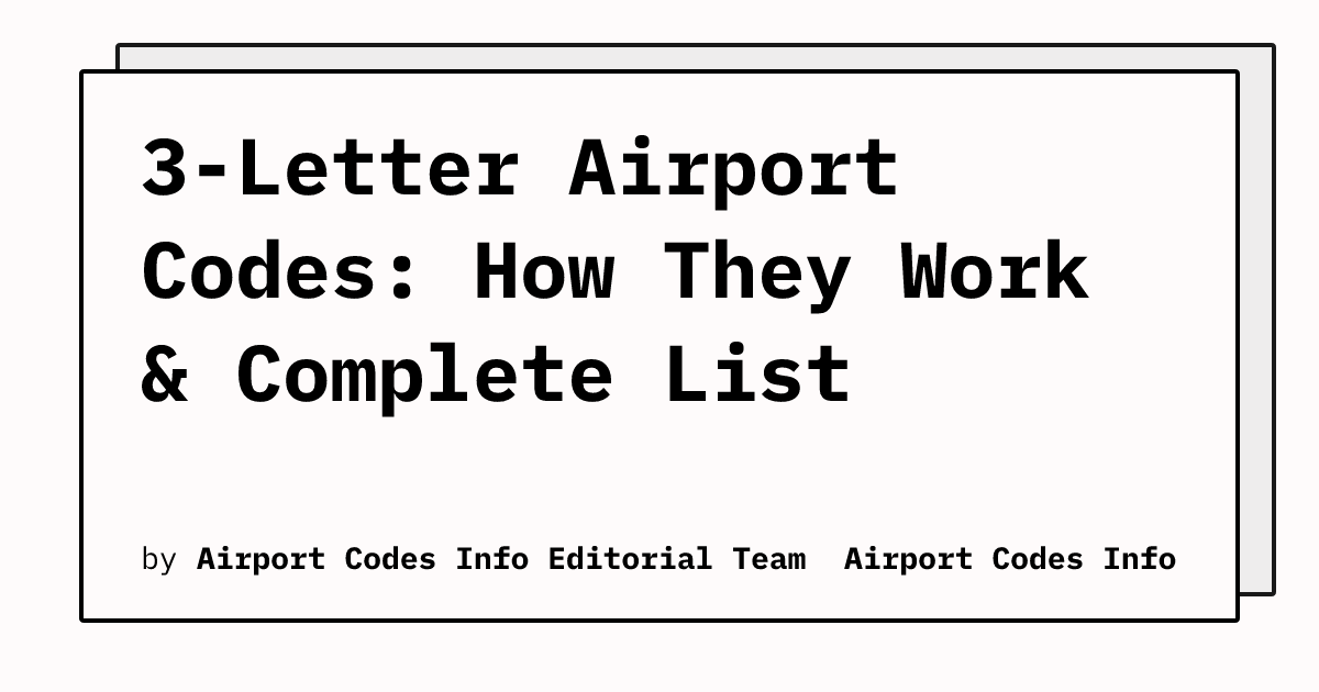 3-Letter Airport Codes: How They Work & Complete List | Airport Codes Info